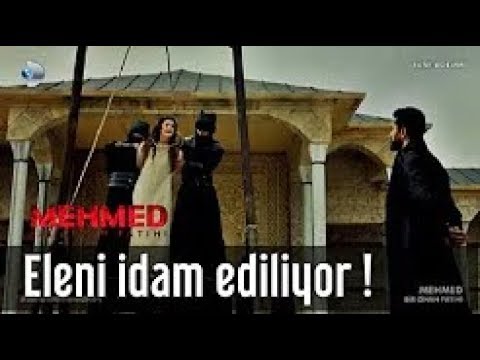 Eleni İdam Ediliyor !  Mehmed Bir Cihan Fatihi 2 . Bölüm