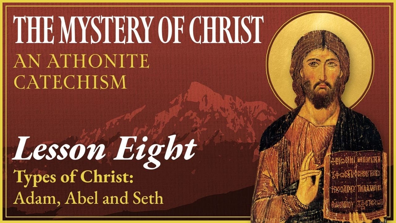 Types of Christ: Adam, Abel, and Seth - The Mystery of Christ: An ...