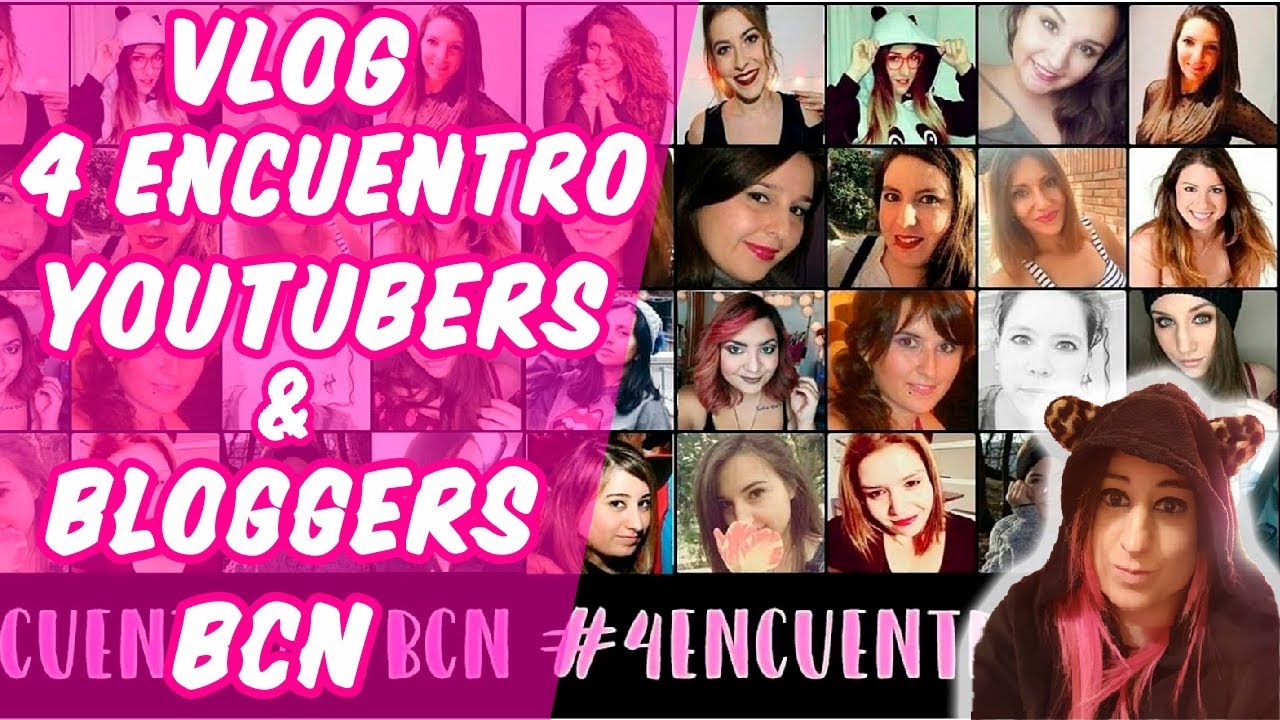 4 ENCUENTRO BLOGGERS & YOUTUBERS BARCELONA - VLOG 07 | Love For Pink ...
