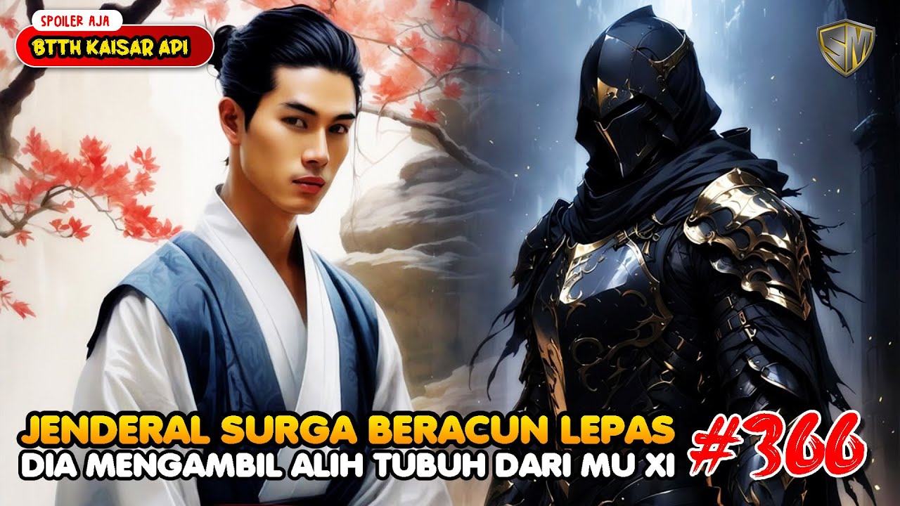 Tubuh Mu Xi Diambil Alih Jenderal Surga Beracun - BTTH Kaisar Api Eps ...