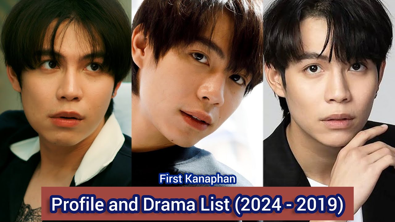 First Kanaphan (The Heart Killers) | Profile and Drama List (2024 ...
