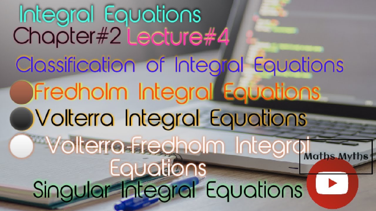 Classification of Integral Equations|Volterral & Fredholm Integral ...