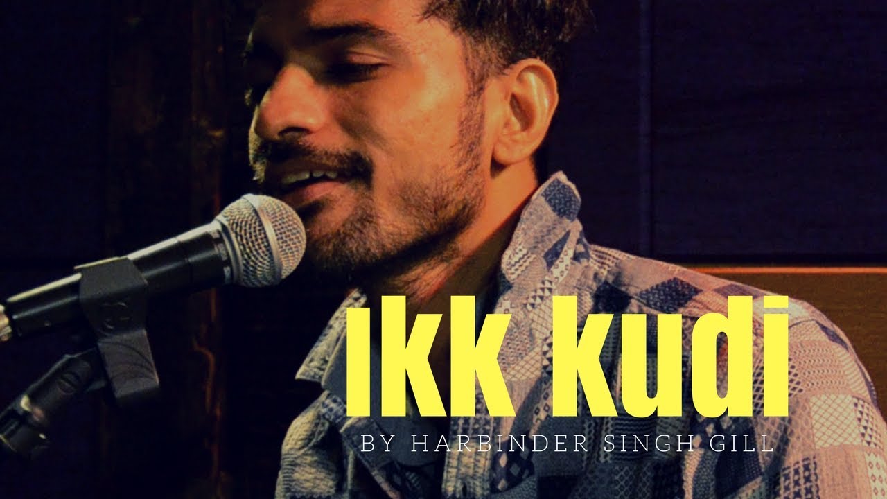 Ikk Kudi | Cover by Harbinder Singh Gill | Udta Punjab | Diljit Dosanjh ...
