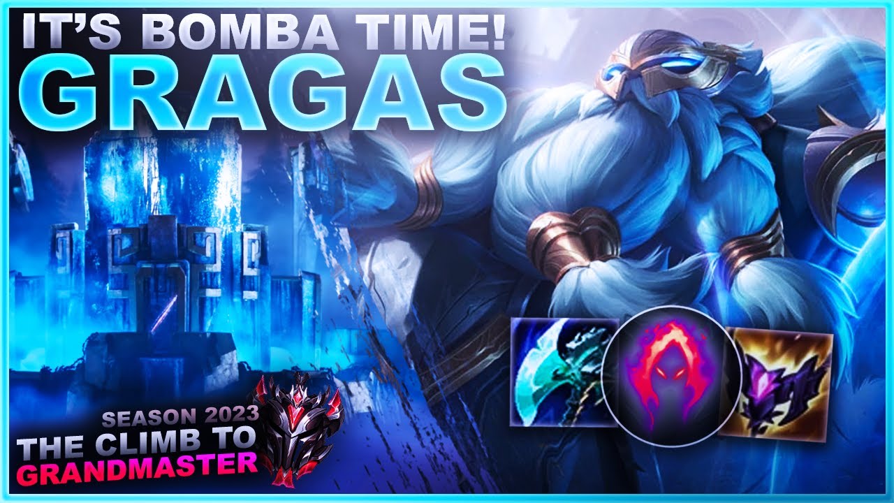 IT BOMBA TIME! GRAGAS! - Climb to Grandmaster | League of Legends - YouTube