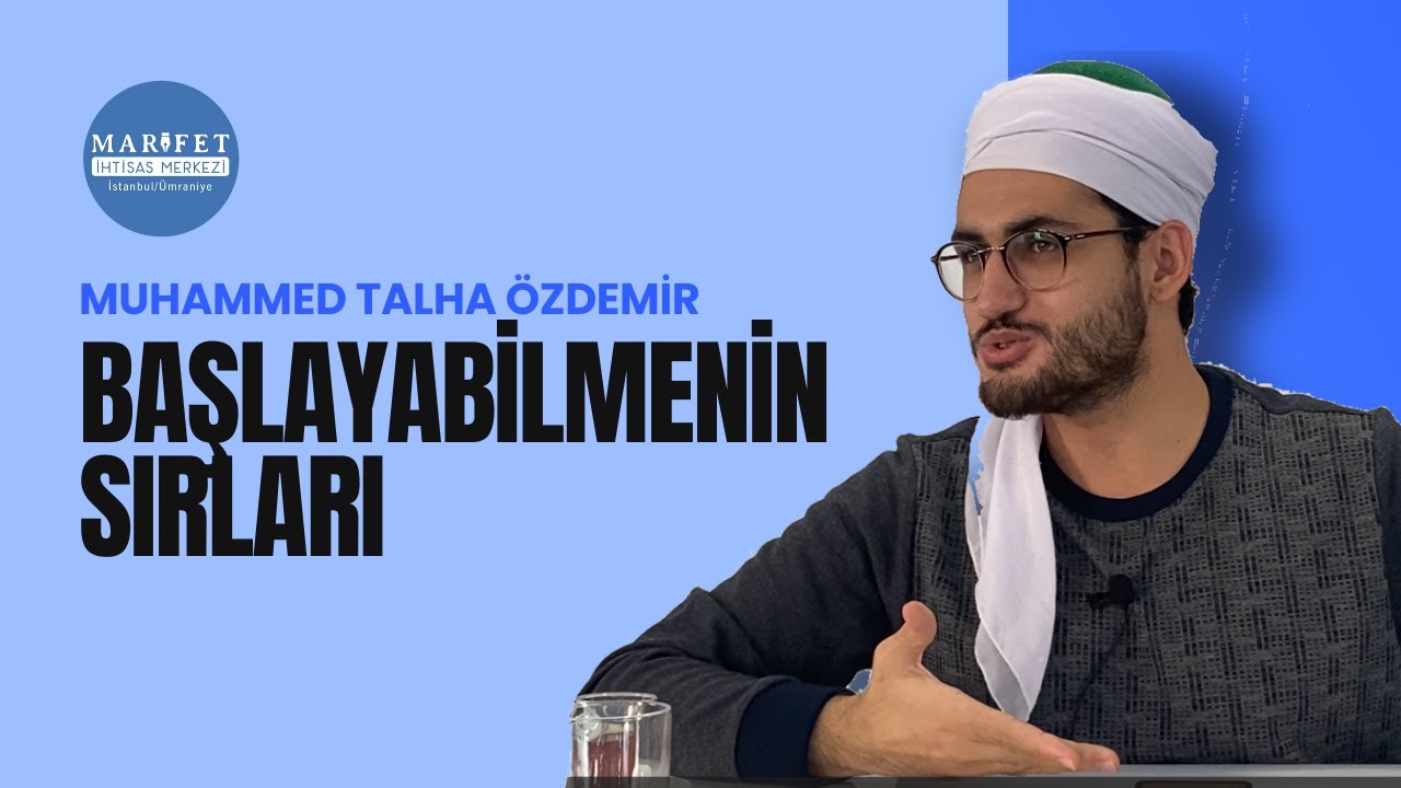 BAŞLAYABİLMENİN SIRLARI | Muhammed Talha Özdemir - YouTube