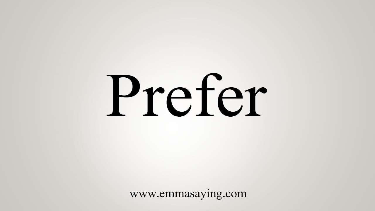 How To Say Prefer - YouTube