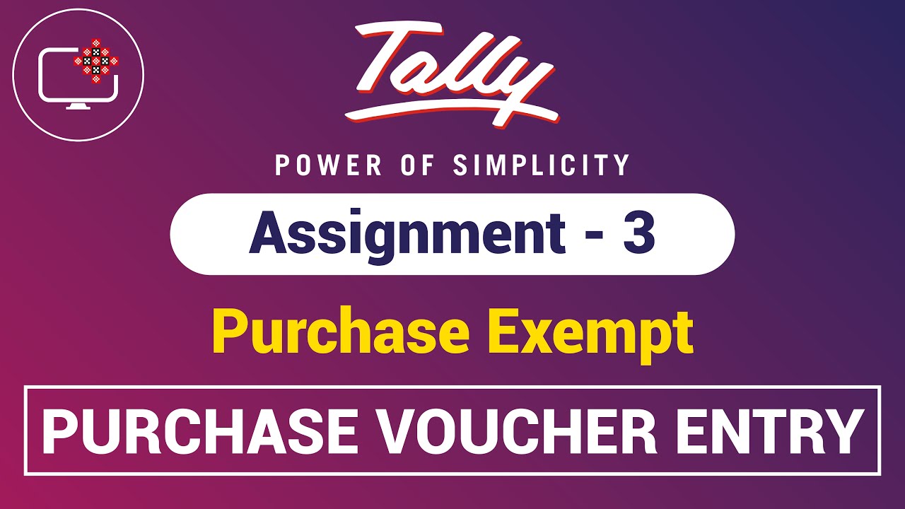 Assignment 3 Purchase Exempt Purchase Voucher Entry In Tally ERP 9 assignment-3-purchase-exempt-purchase-voucher-entry-in-tally-erp-9