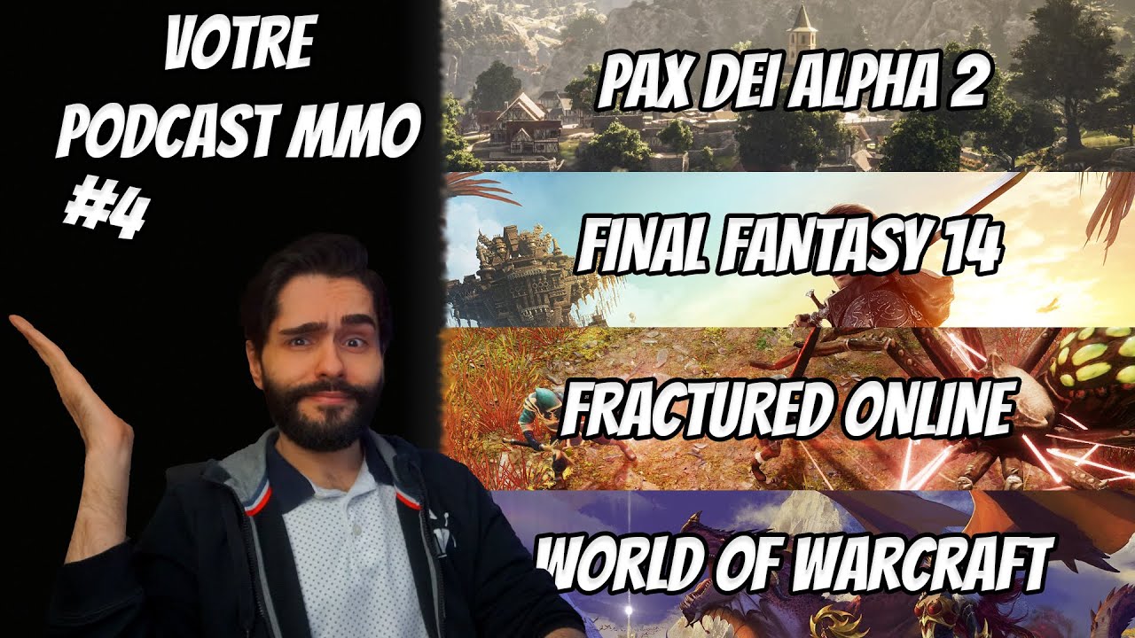 LE PODCAST MMORPG #4 ! Pax Dei, FF14, Blizzard retourne en CHINE et ...