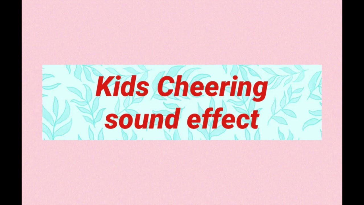 Kids Cheering Sound Effects - YouTube