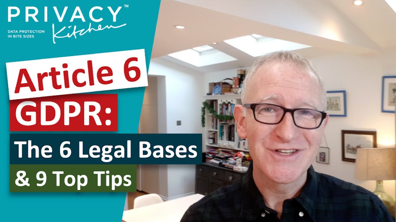 Article 6 GDPR: the 6 legal bases & 9 top tips - YouTube