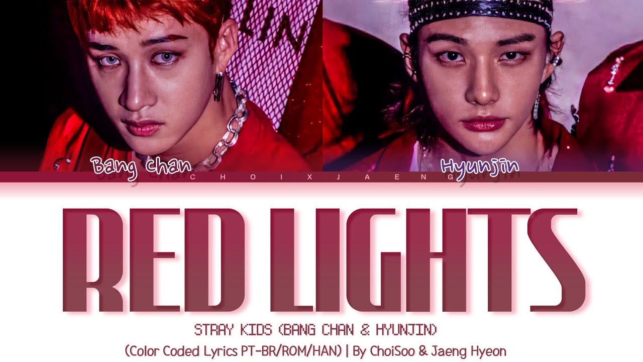 Stray Kids (Bang Chan, Hyunjin)- Red Lights (Color Coded Lyrics Han/Rom ...