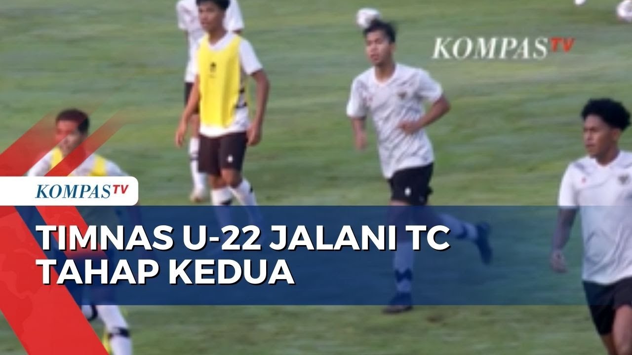 34 Pemain Timnas U-22 Jalani TC Tahap Kedua, Termasuk Pemain Liga 2! - YouTube
