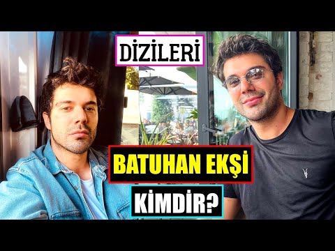 Batuhan Ekşi Kimdir? | Dizileri