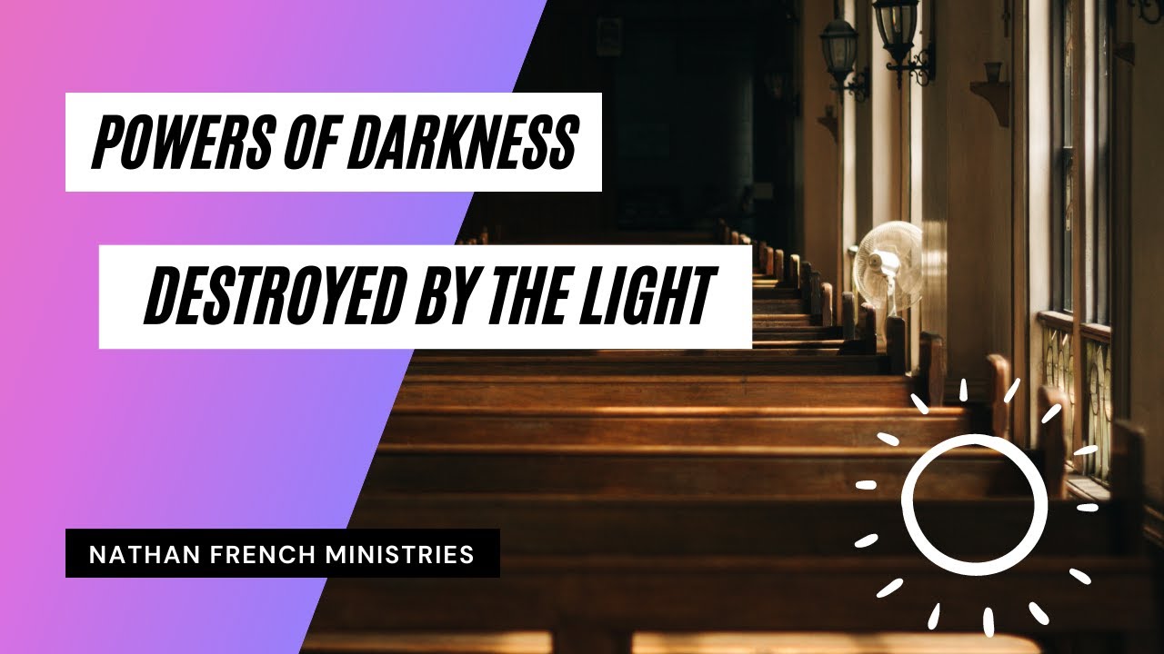The Power of darkness are destroyed by the light! - YouTube