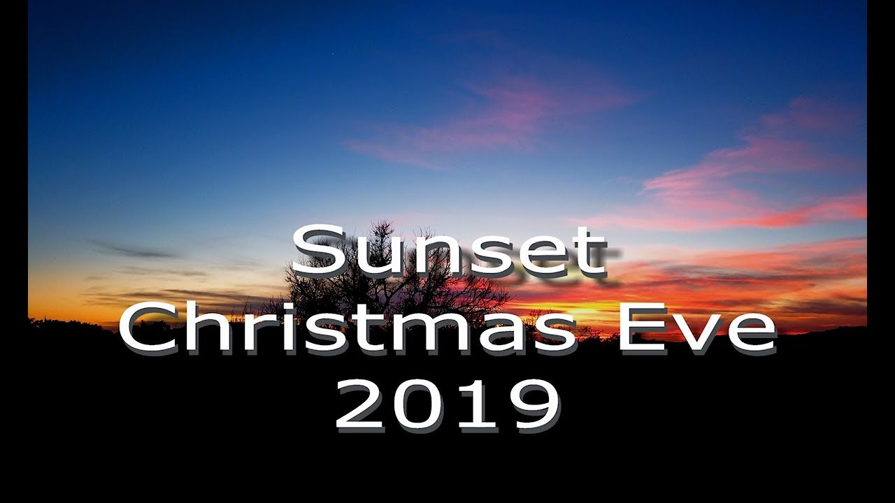 Christmas Eve Sunset December 24, 2019 in 4k - YouTube