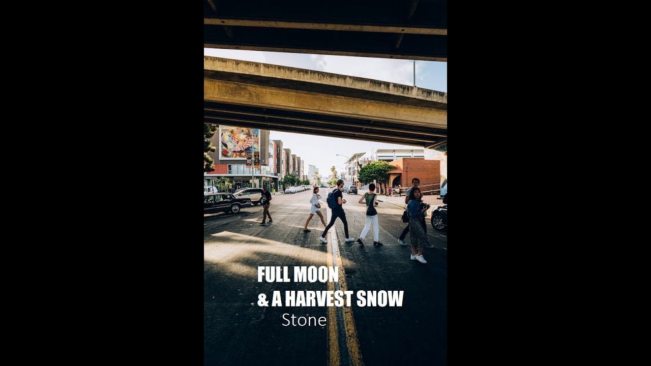Stone -Full Moon & A Harvest Snow - YouTube