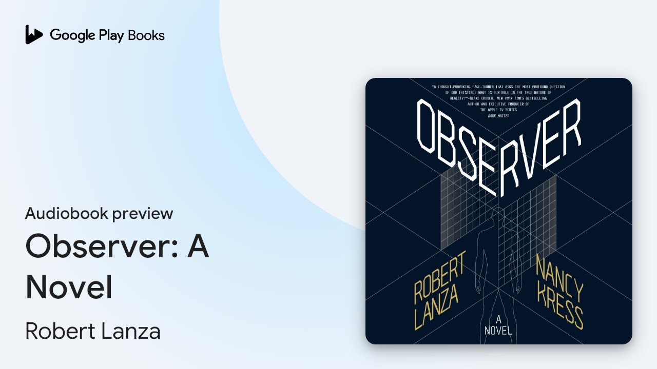 Observer: A Novel by Robert Lanza · Audiobook preview - YouTube