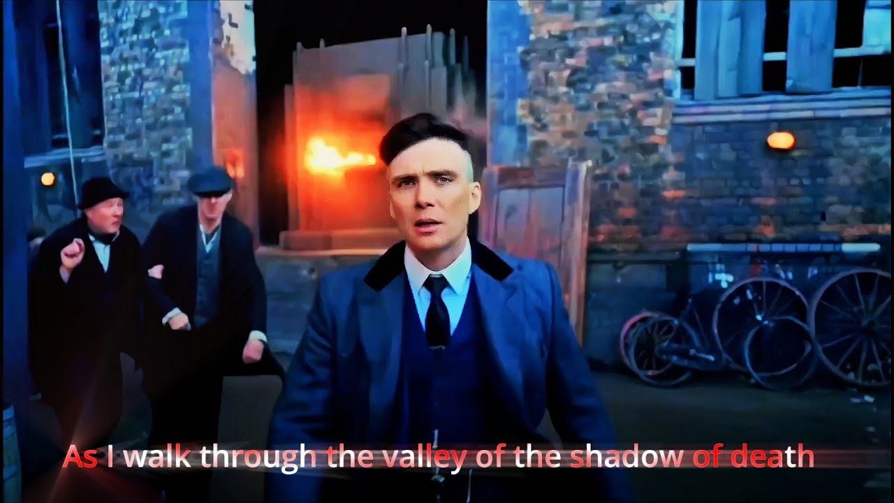 | As I walk through the valley of the shadow of death ~ Peaky Blinders ...