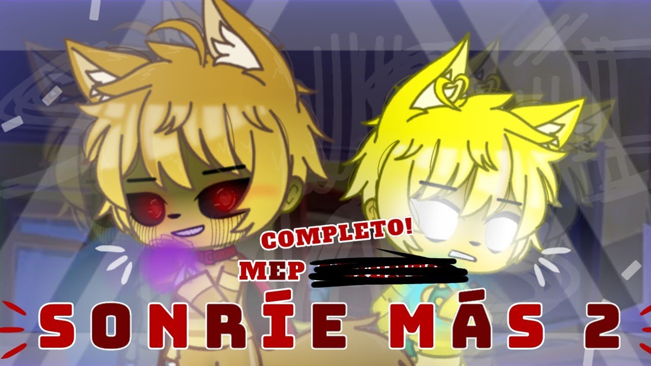 [COMPLETO] MEP: Sonríe Más 2 - Mikecrack 💔🖤🌧️/#SonrieOtraVezMEP/GC ...