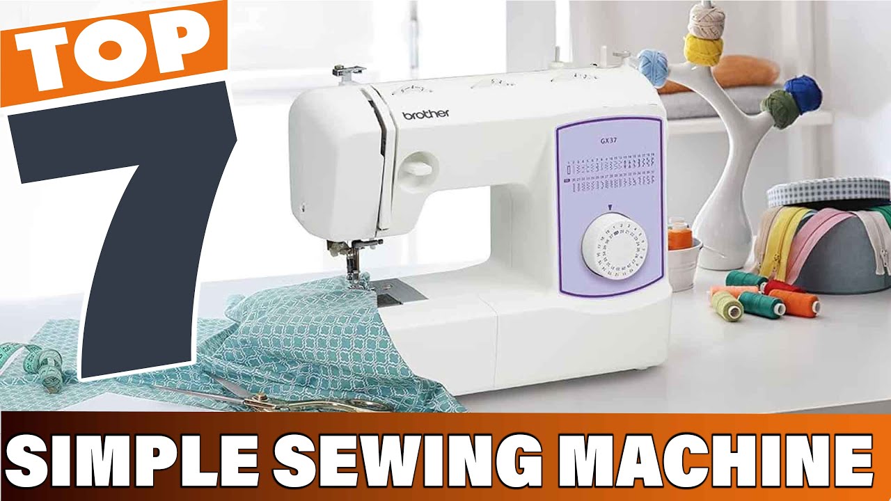 Top 7 Best Simple Sewing Machines for Beginners - YouTube