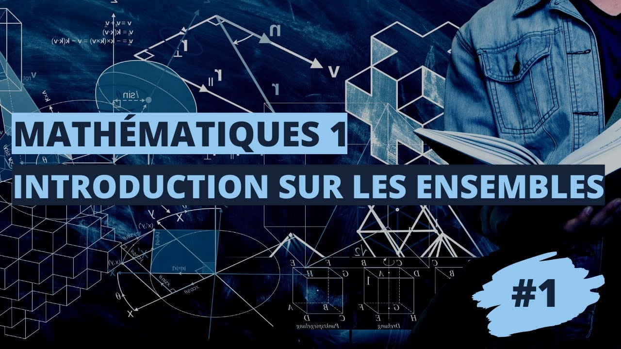 Introduction sur les ensembles - mathématiques 1 - YouTube