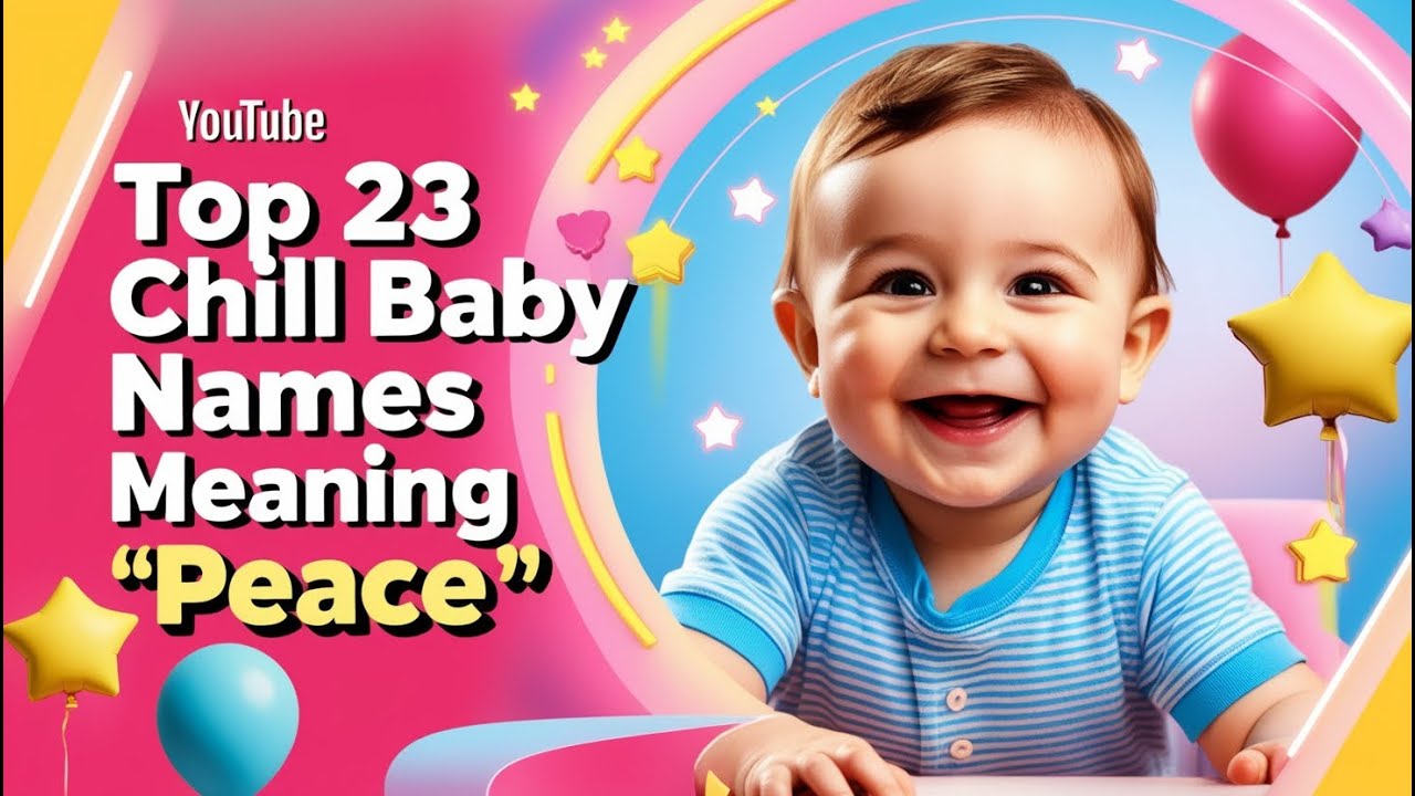 Top 23 Chill Baby Names Meaning Peace - YouTube
