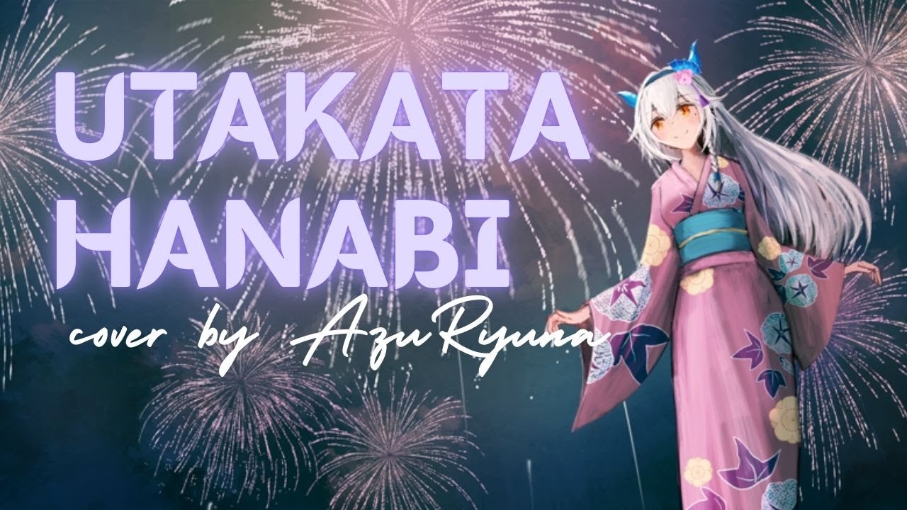 Utakata Hanabi TV Size - 歌ってみた 【AzuRyuna Cover】 - YouTube