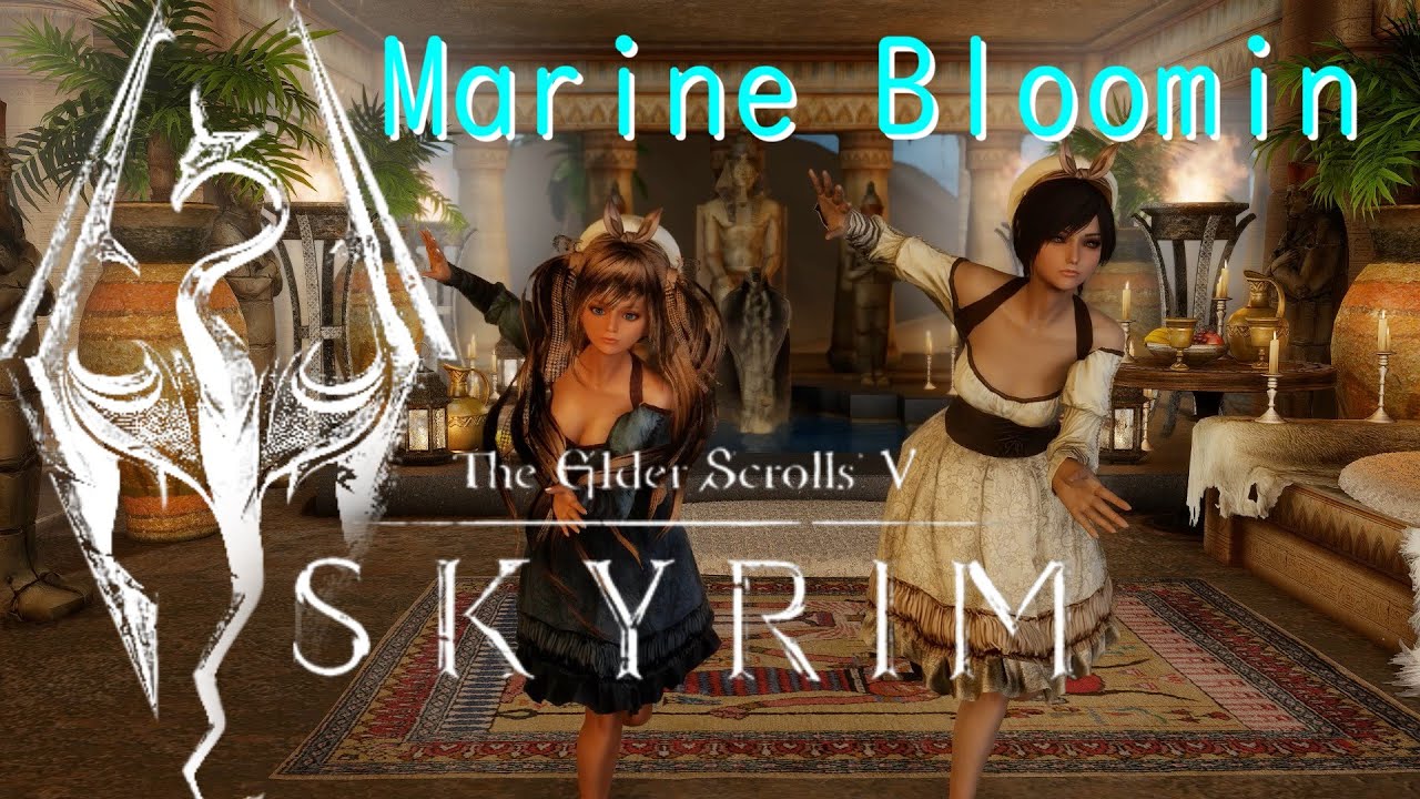 【skyrim dance】Marine Bloomin【MMD MOD】ちょっとだけ編集頑張ったよVer - YouTube