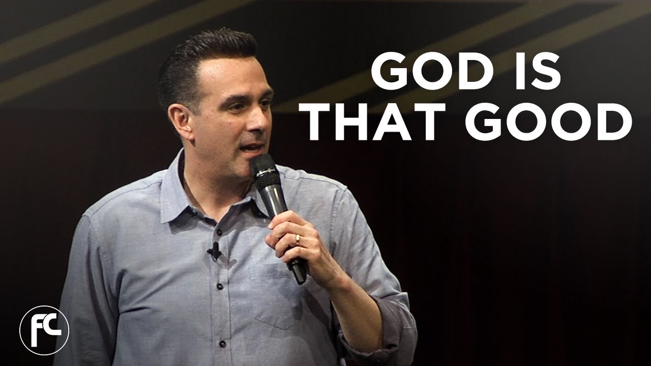 God Is That Good | Good Good Father - YouTube