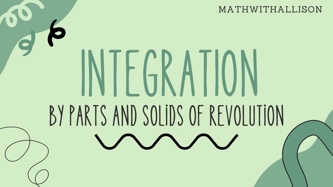 Calculus 2 - Integration: By Parts With Solids of Revolution - YouTube