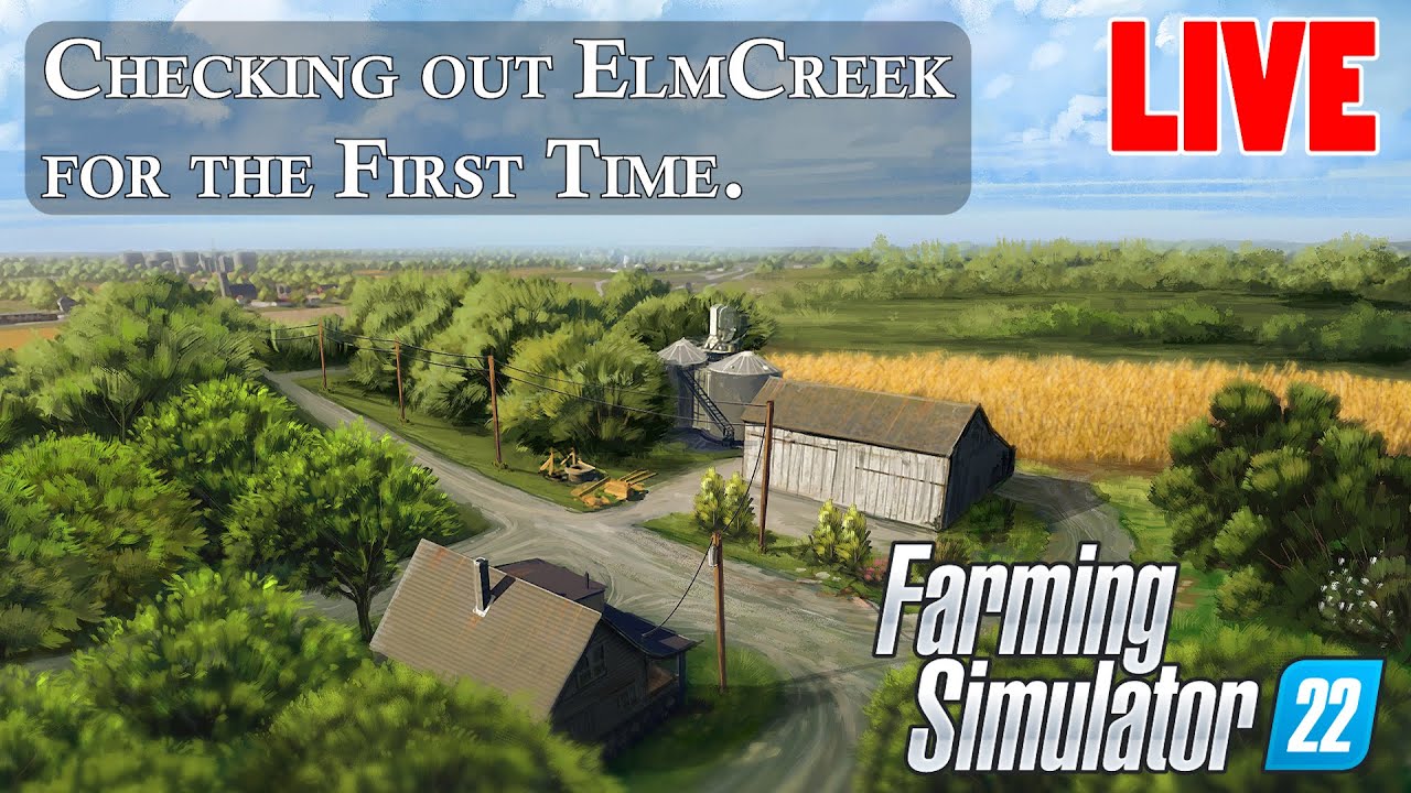 Farming Simulator 22 - Checking out ElmCreek for the first time - YouTube