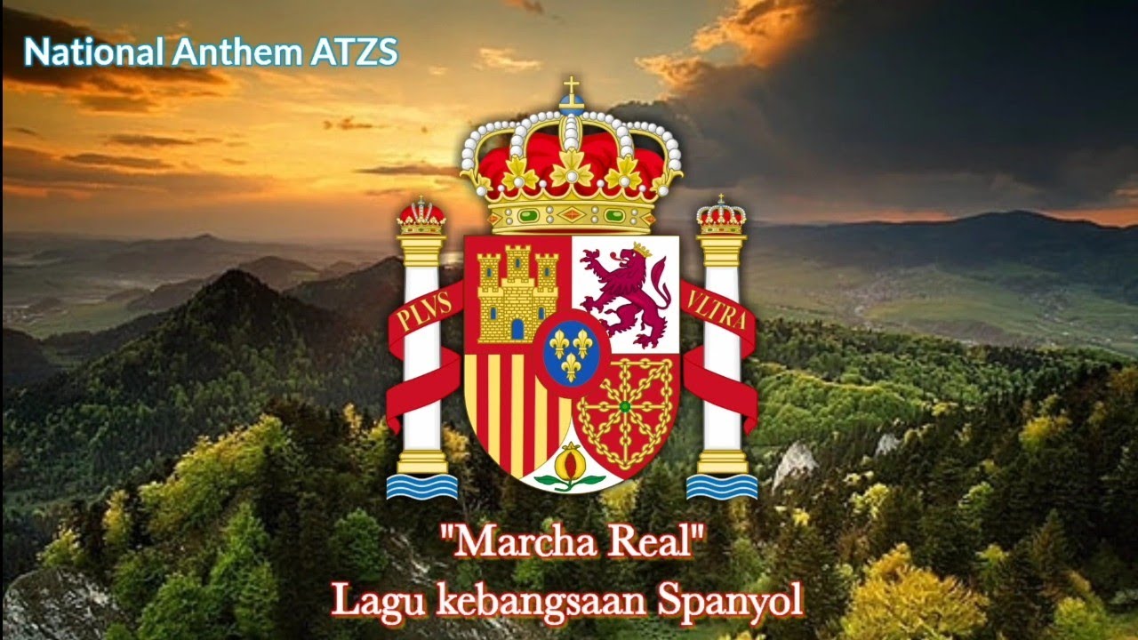 "Marcha Real" Spanish National anthem - Lagu Kebangsaan Spanyol (Lirik ...