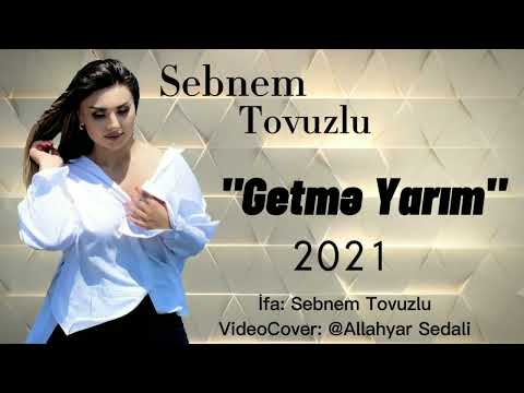 Sebnem Tovuzlu Getma yarim