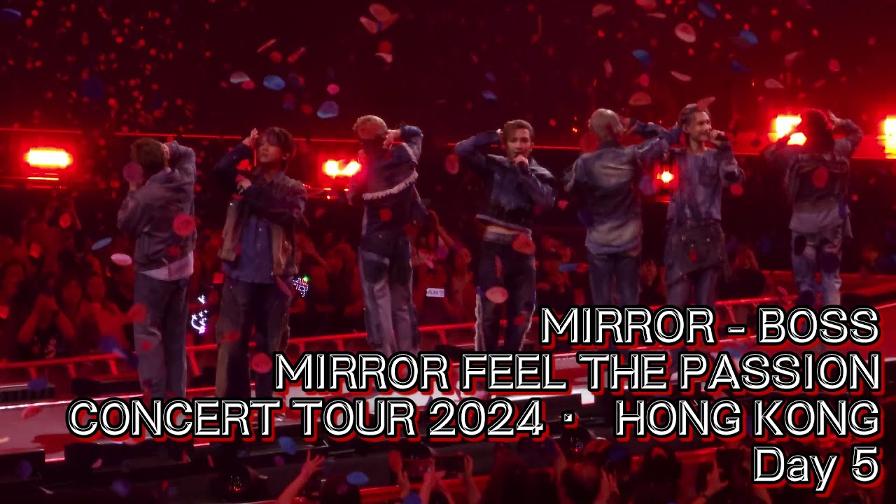 MIRROR - BOSS | MIRROR FEEL THE PASSION CONCERT TOUR 2024 · HONG KONG ...