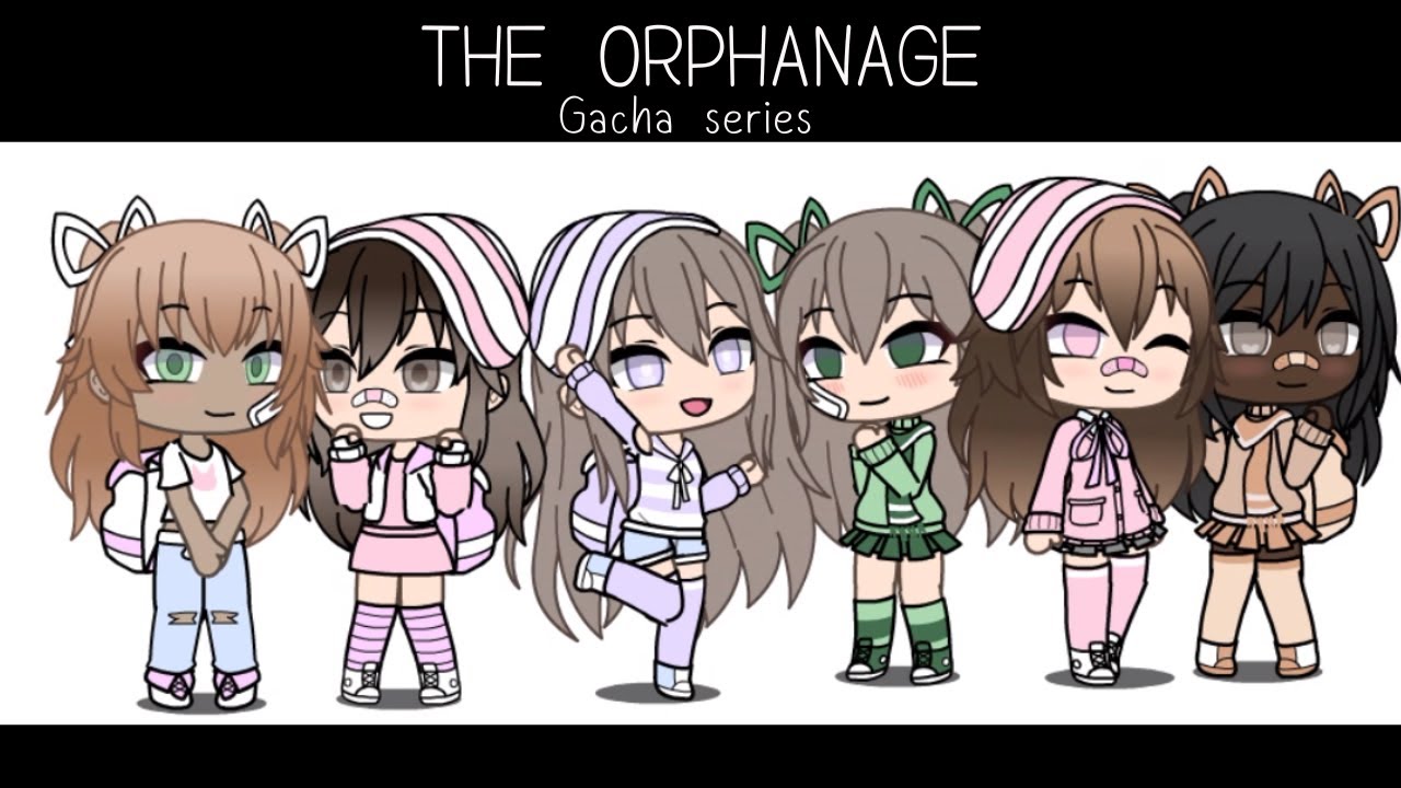 THE ORPHANAGE | The Gacha Series - YouTube