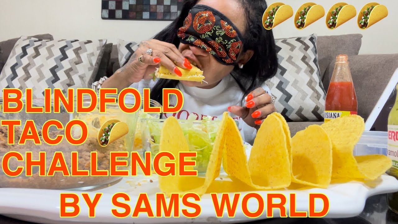 BLINDFOLD TACO CHALLENGE BY @SAMSWORLD11 ! EXTRMELY MESSY EATING! - YouTube