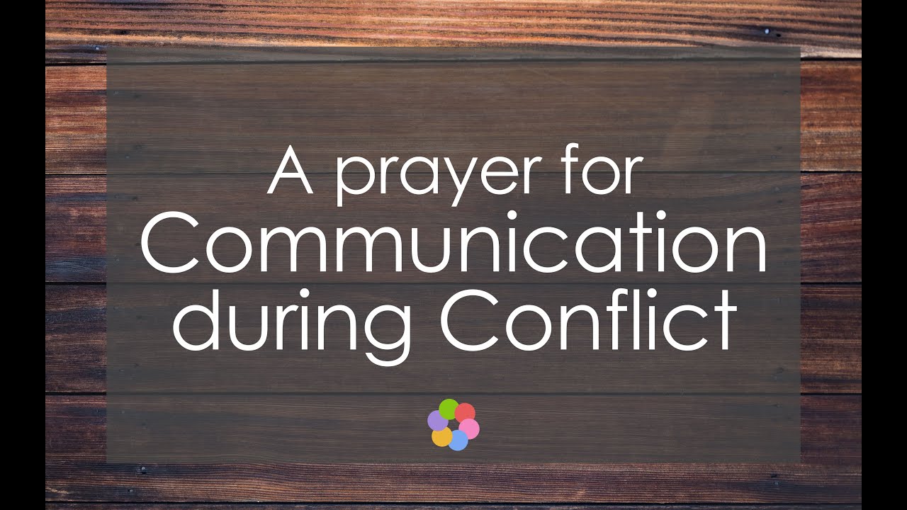 A Prayer for Communication During Conflict - YouTube