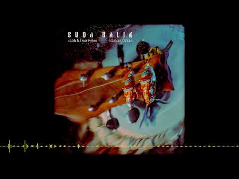 Salih Nâzım Peker & Gürkan Özkan - Ötme Bülbül (Suda Balık / 2026)