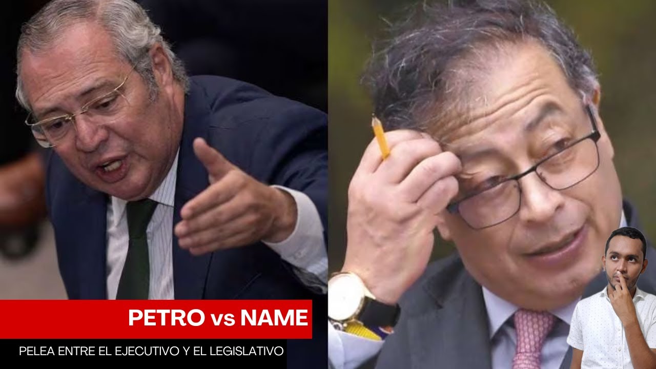PETRO vs NAME | PELEA ENTRE PRESIDENCIA Y CONGRESO - YouTube