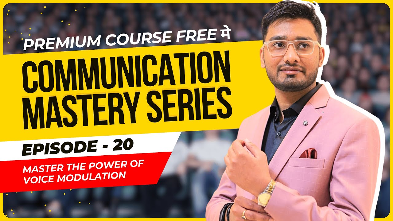 Episode 20: Master the Power of Voice Modulation | Communication Mastery Series by Aakash Gupta ...