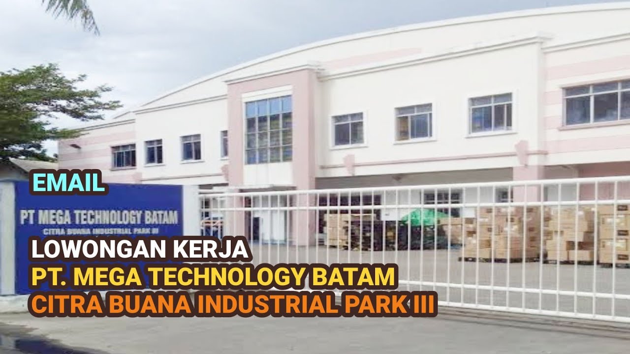 PT Mega Technology Batam Info Lowongan Kerja Pabrik OEM Batam Hari Ini - YouTube