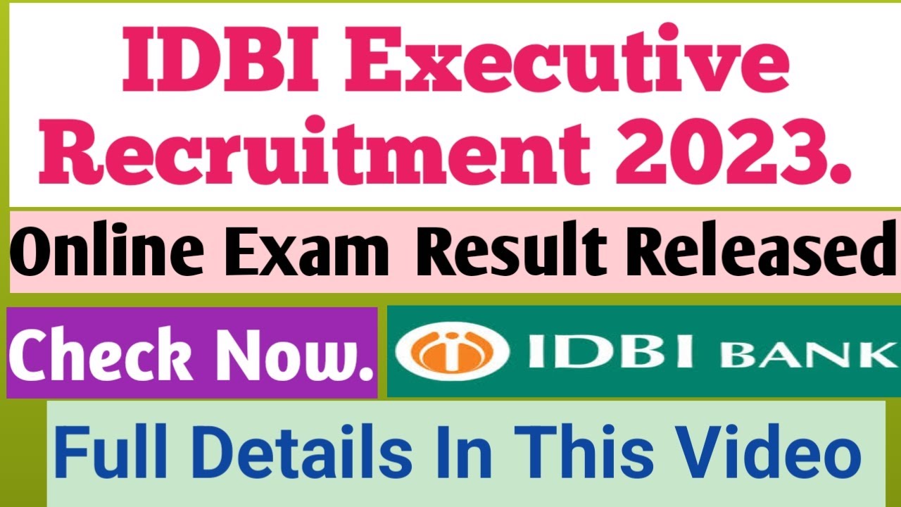 IDBI Executive Recruitment 2023 Online Exam Result Released. IDBI Executive Result 2024 Out ...