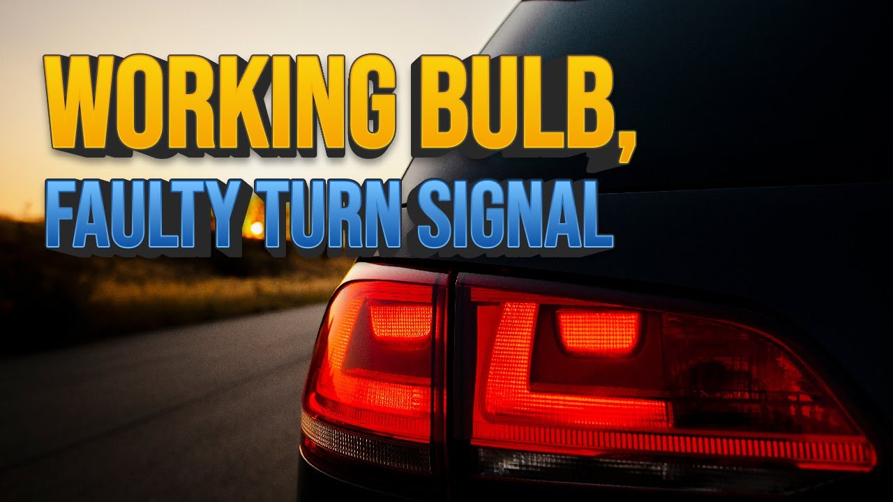 Faulty Turn Signal, But Bulb Is Working - What To Do - YouTube