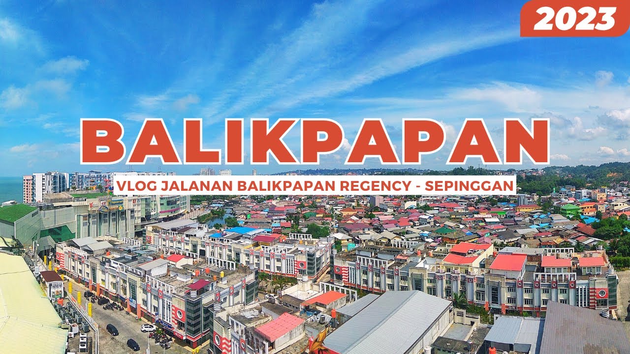 JALANAN BALIKPAPAN DI TAHUN 2023 - KAWASAN BALIKPAPAN REGENCY SAMPAI ...