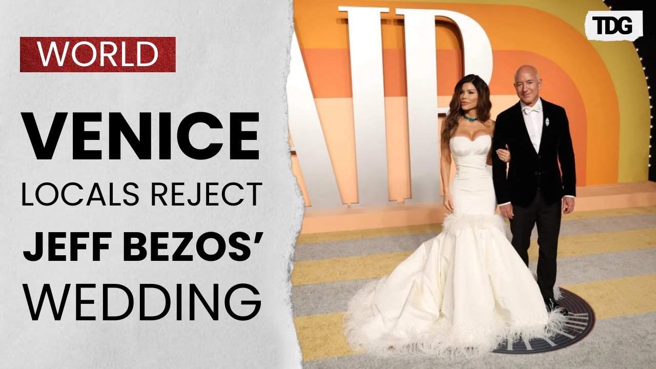 Jeff Bezos’ Venice Wedding Faces Local Backlash Over Excess, Exclusion ...