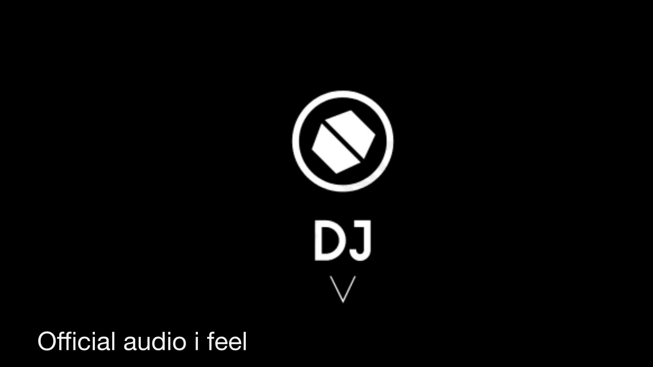 DJ V - I feel official audio (V 2 With Extra sync) (EDM) - YouTube