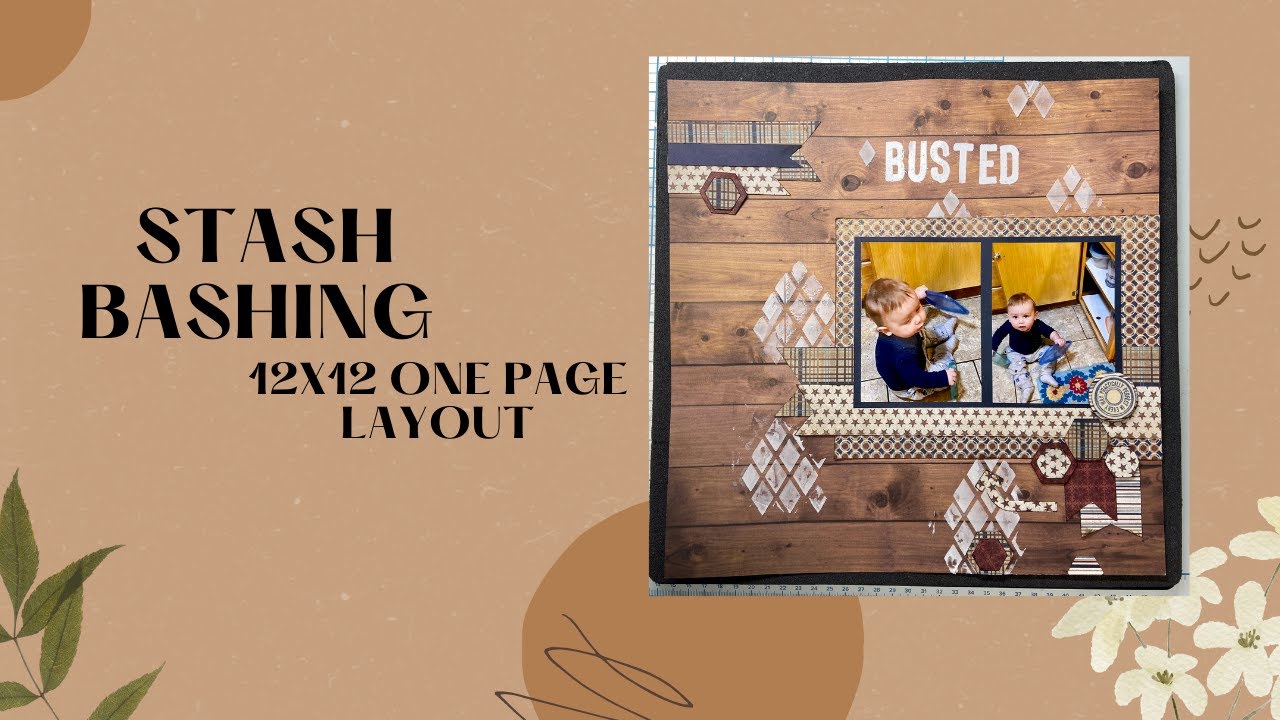 12x12 Single Page Stash Bashing Layout - YouTube