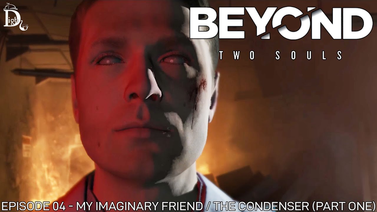 Beyond: Two Souls - 04 - My Imaginary Friend /The Condenser (part one ...
