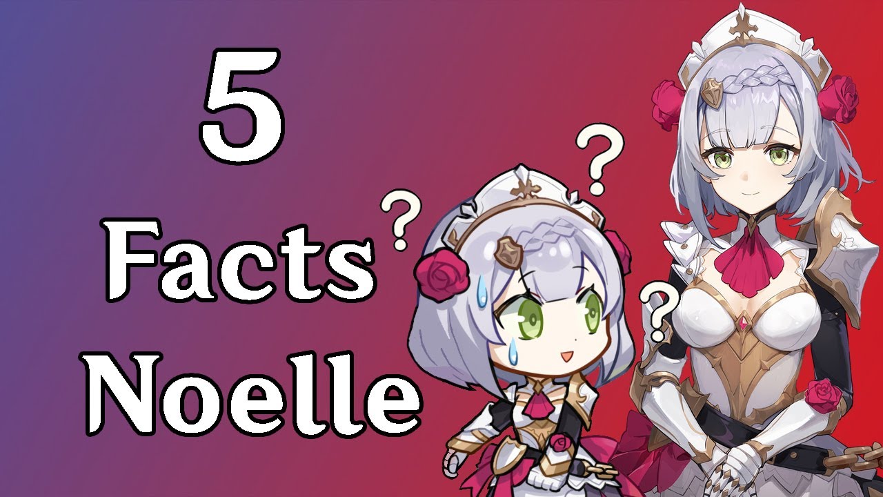 5 Facts You Need to Know About Noelle in Genshin Impact - YouTube