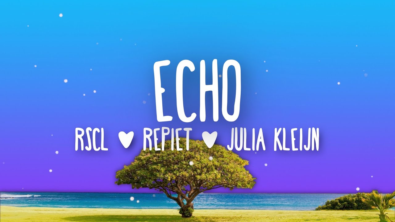 RSCL, Repiet & Julia Kleijn - Echo (Lyrics) - YouTube